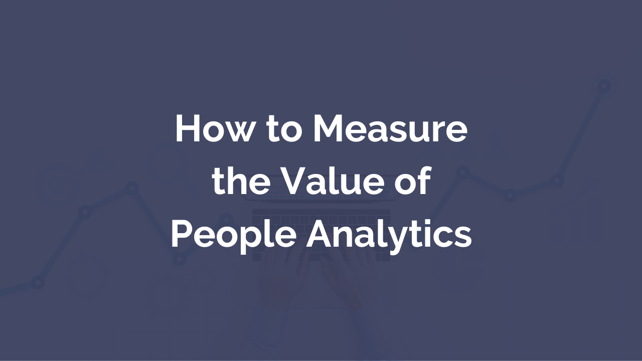 How to Measure the Value of People Analytics | myHRfuture