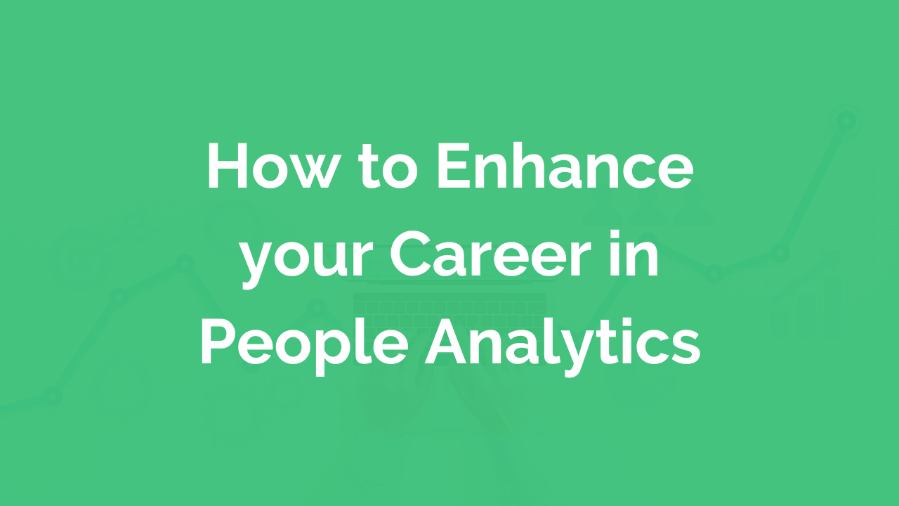 How to Enhance your Career in People Analytics | myHRfuture