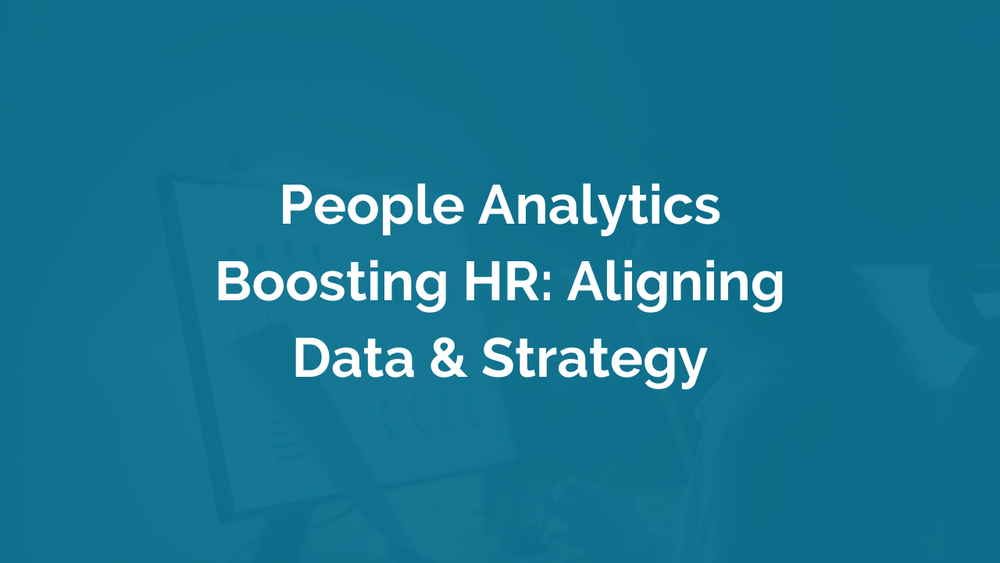 People Analytics Boosting HR: Aligning Data & Strategy | myHRfuture