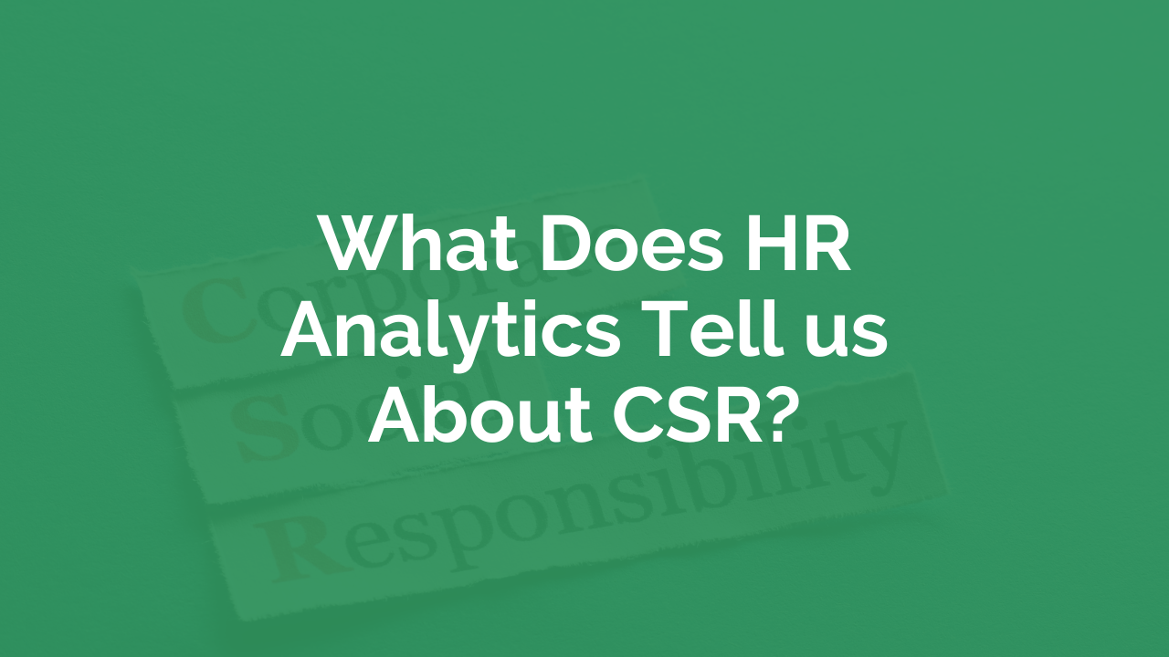 What Does HR Analytics Tell us About CSR? | myHRfuture