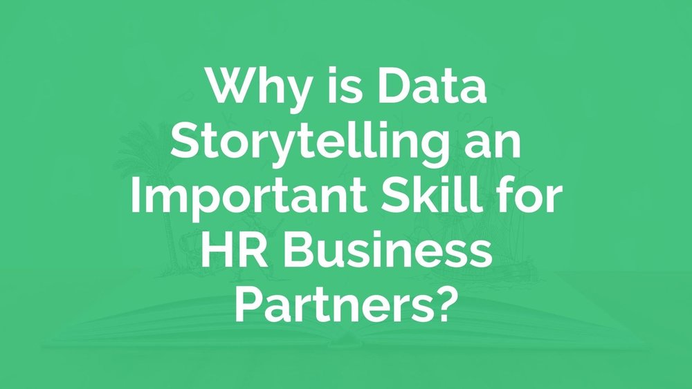 Why is Data Storytelling an Important Skill for HR Business Partners ...