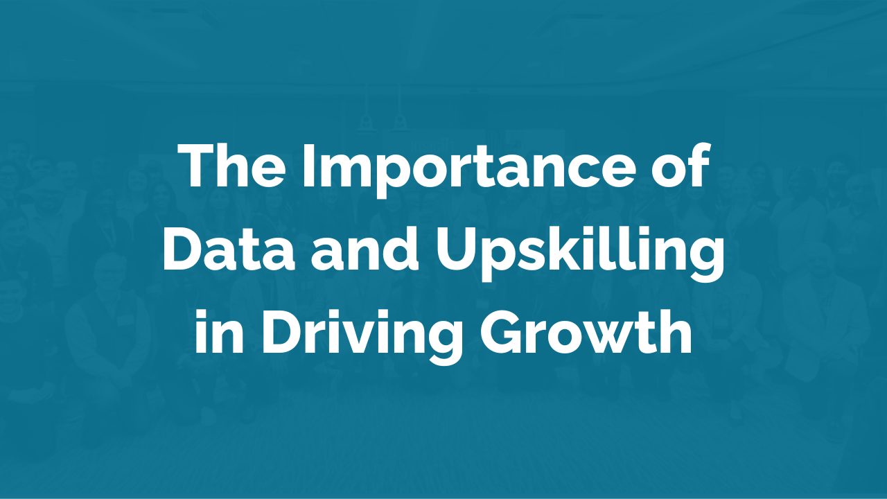 The Importance of Data and Upskilling in Driving Growth | myHRfuture