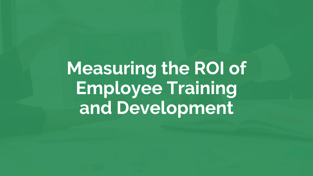 Measuring the ROI of Employee Training and Development | myHRfuture