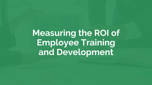 Measuring the ROI of Employee Training and Development | myHRfuture