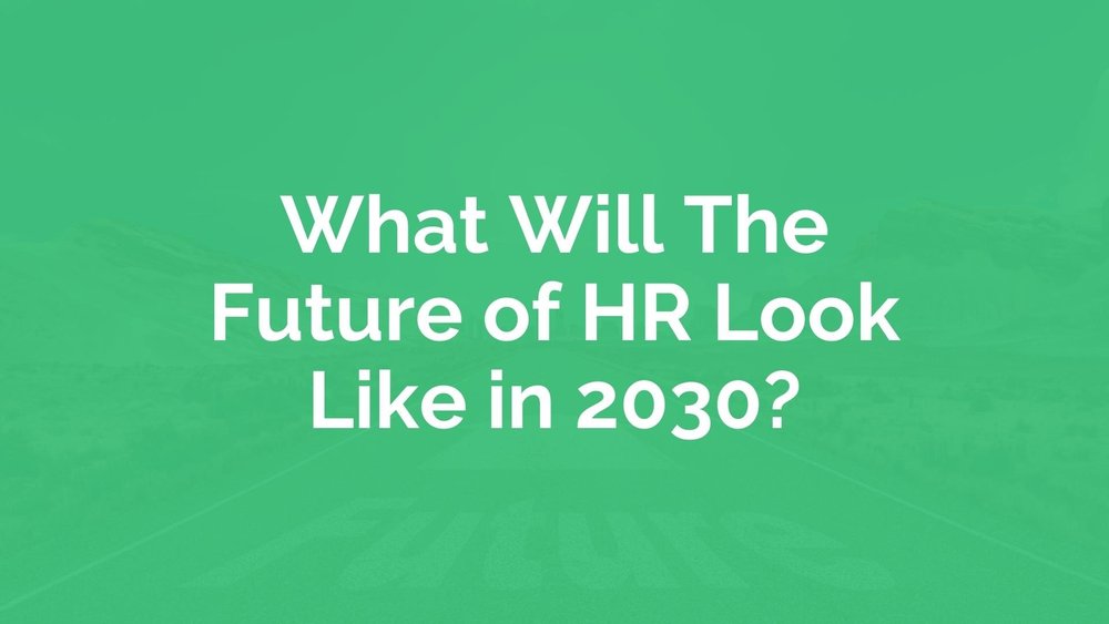 What Will The Future of HR Look Like in 2030? | myHRfuture