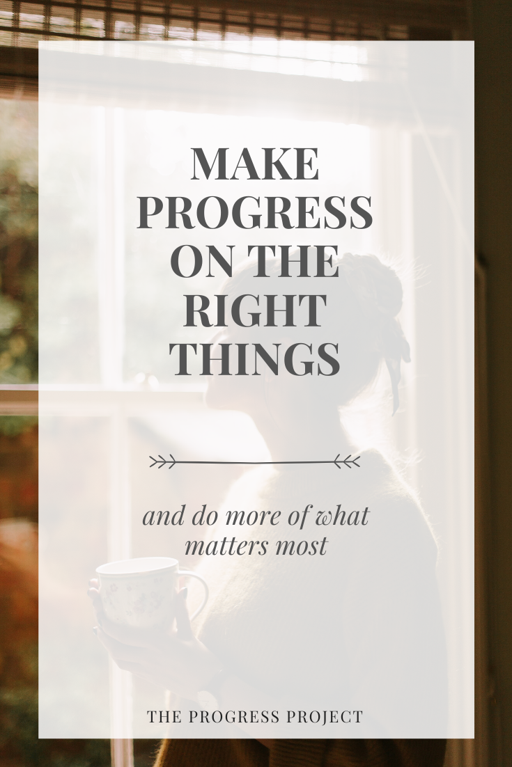 Ep. 95 Make Progress on What Matters Most — The Progress Project