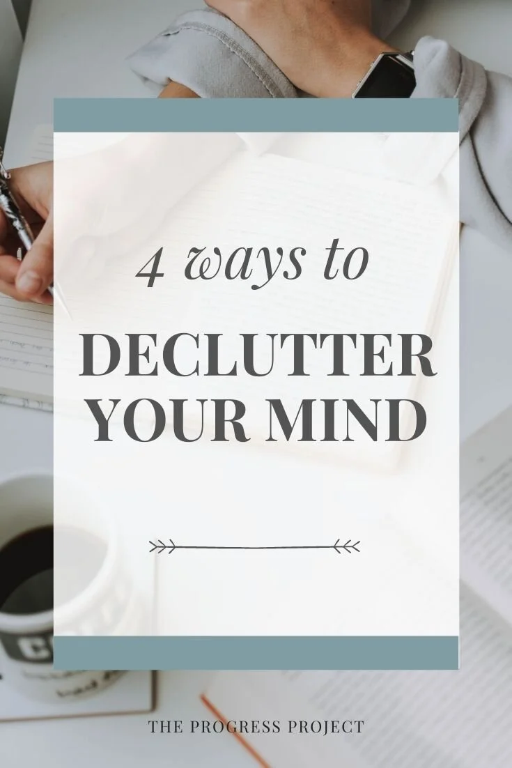 How To Declutter Your Mind — The Progress Project
