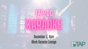 TAP-DC Karaoke — TAP DC