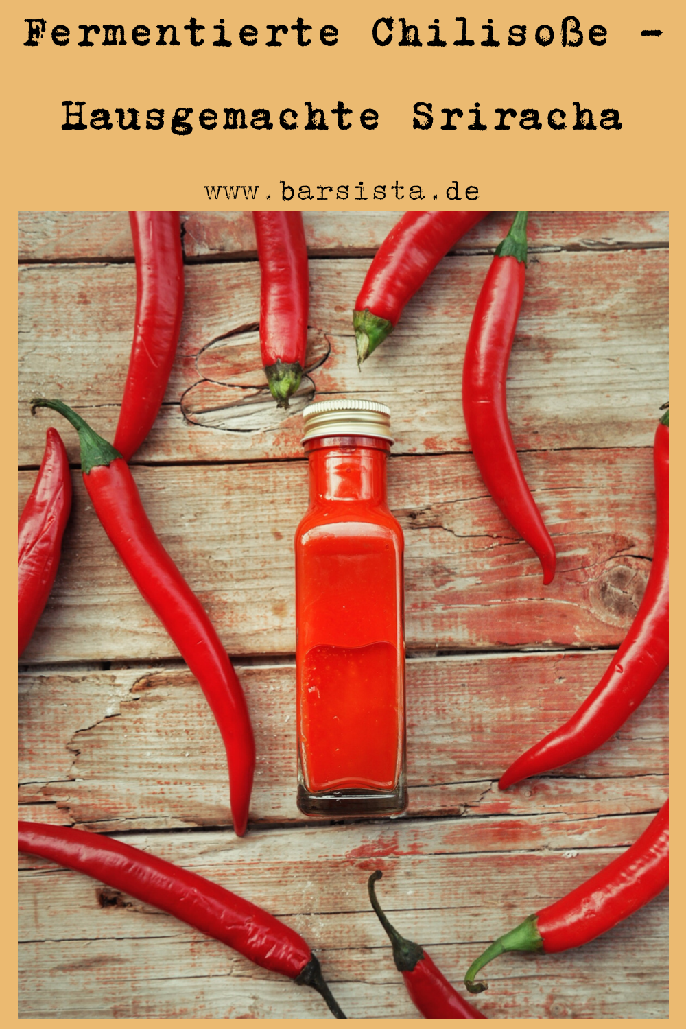 Hausgemachte Sriracha - einfaches Fermentationsrezept — Barsista