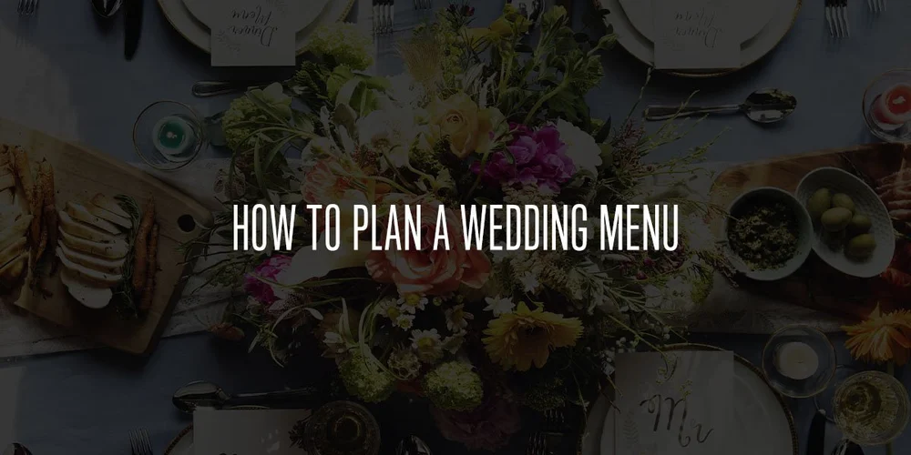 How to Plan Your Wedding Menu | Blog | Baywood Weddings