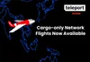 Teleport Launches 12 Destinations in March with its Cargo-Only Network ...