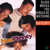 Black Movies You Should Be Watching: Hav Plenty — 247 Live Culture Magazine