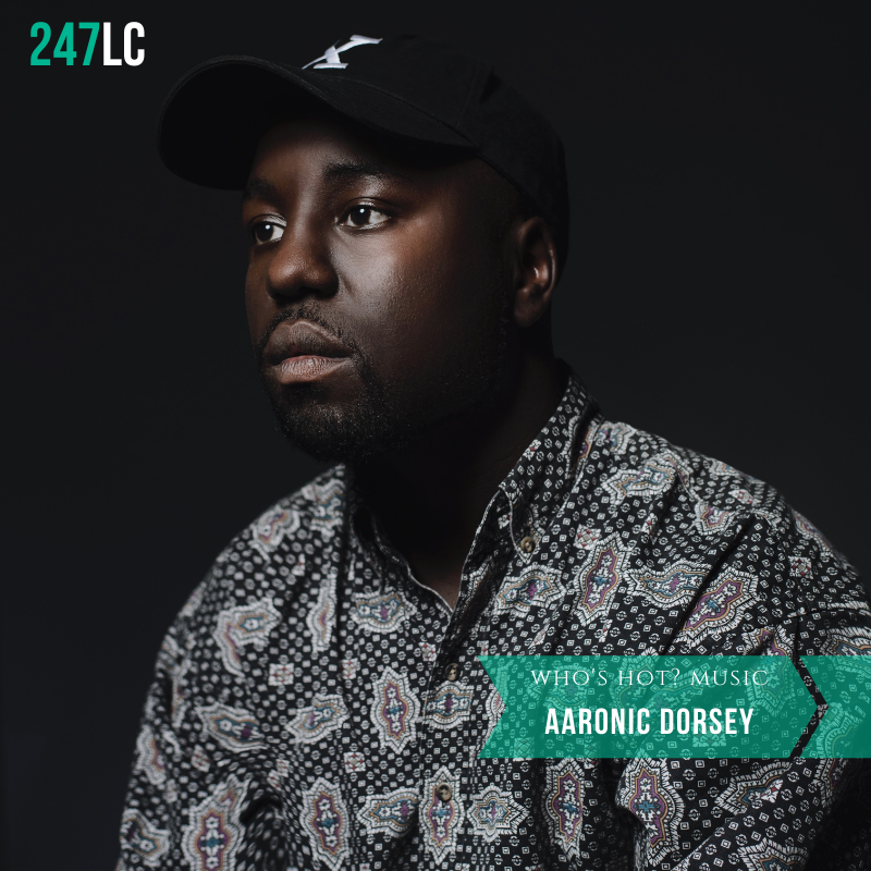 Exclusive | Aaronic Dorsey Talks the Release of His Latest EP 'What ...