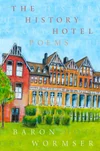 REVIEWS — RHINO — The History Hotel by Baron Wormser - Reviewed by ...