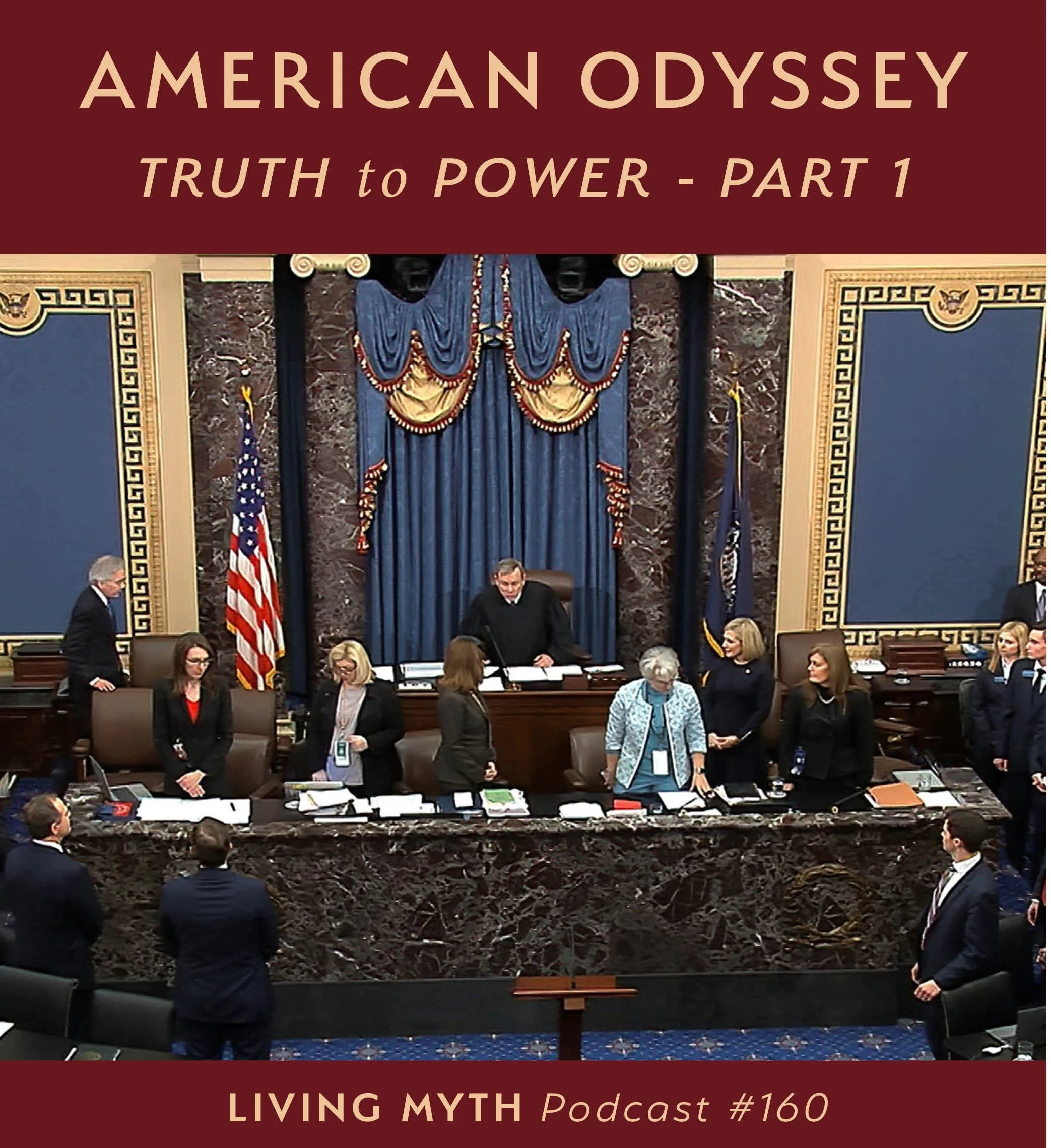 Living Myth Podcast #160 - American Odyssey: Truth to Power, Part 1 ...