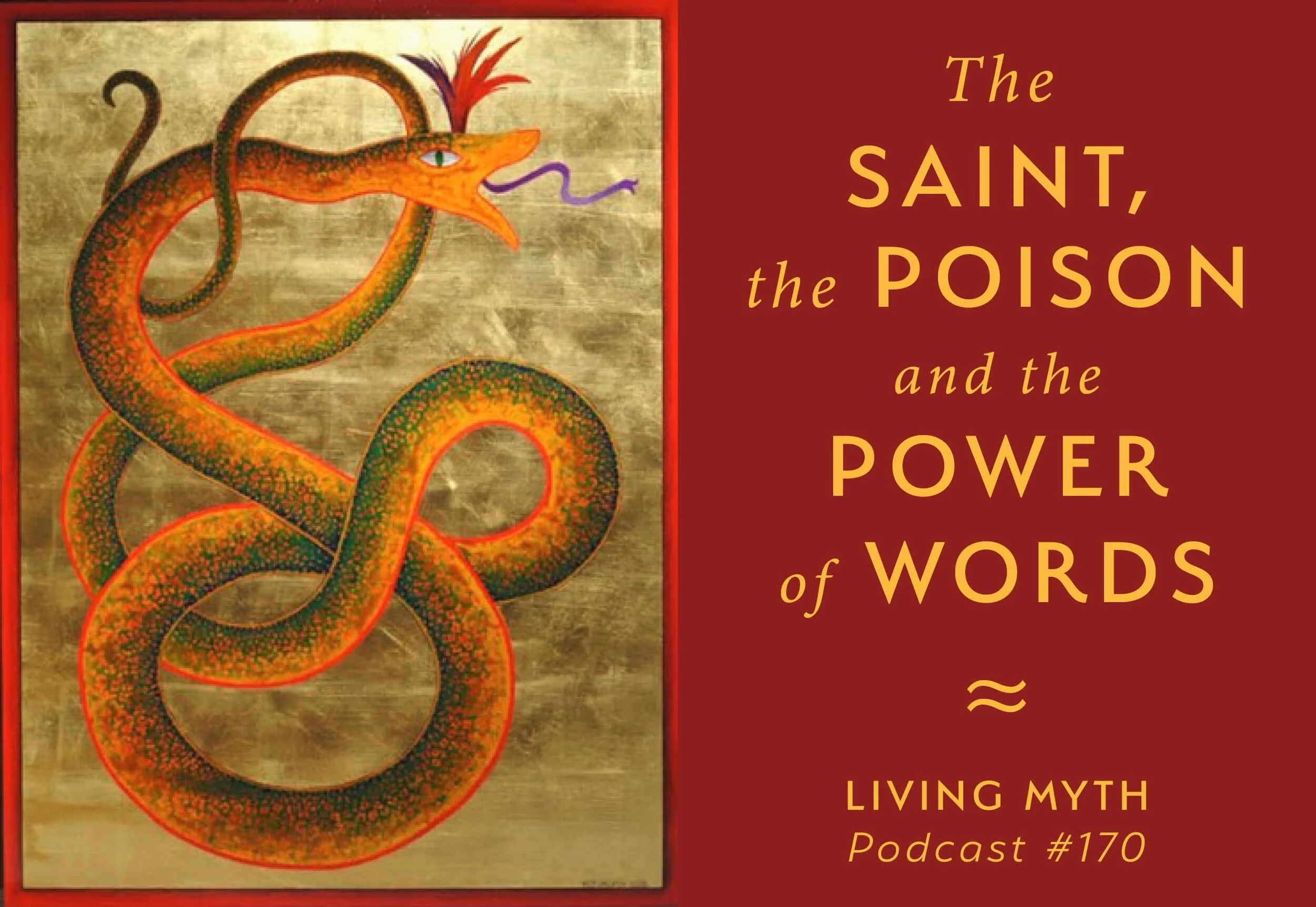 Living Myth Podcast #170 - The Saint, the Poison and the Power of Words ...