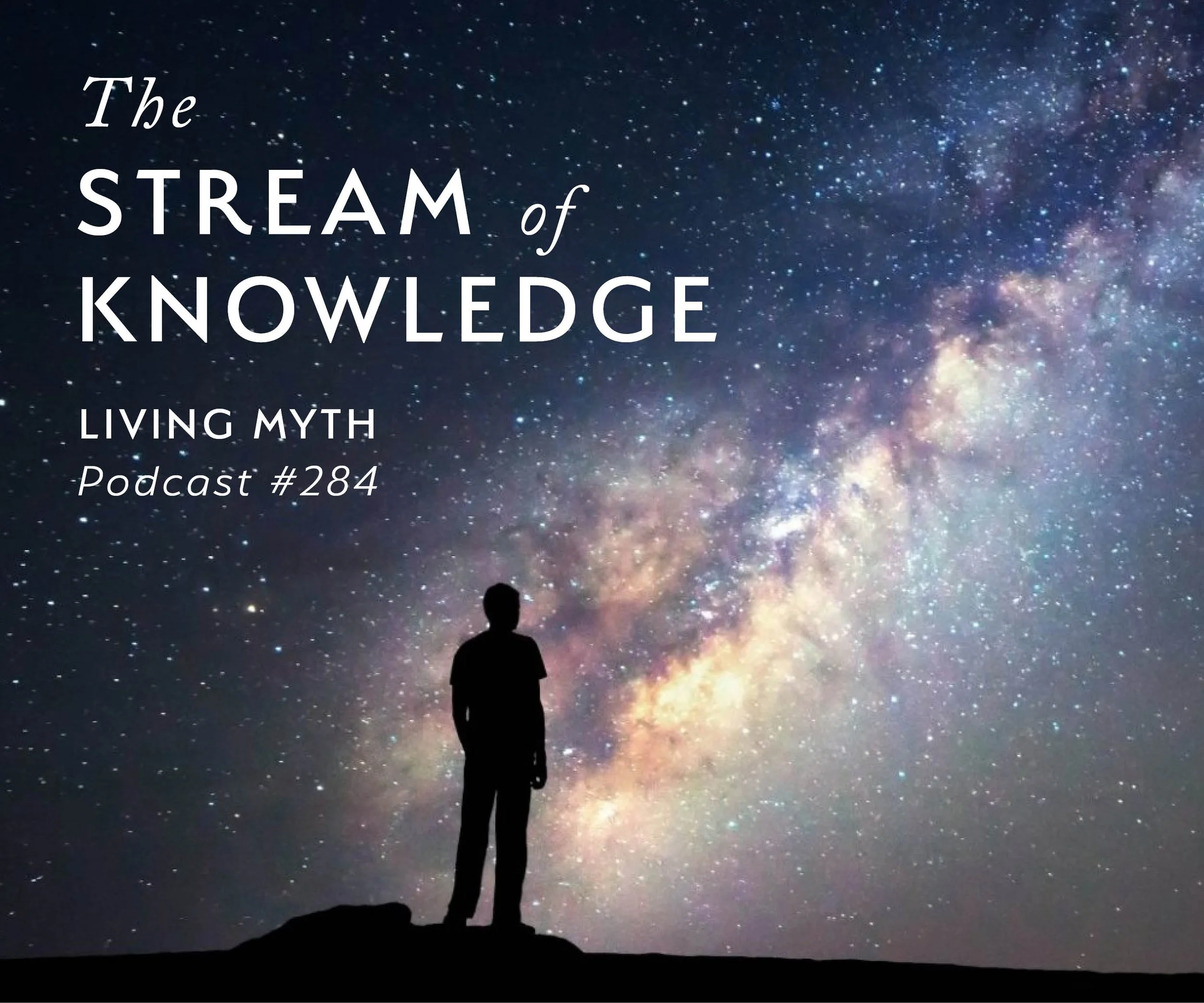Living Myth Podcast #284 - The Stream of Knowledge — MICHAEL MEADE ...