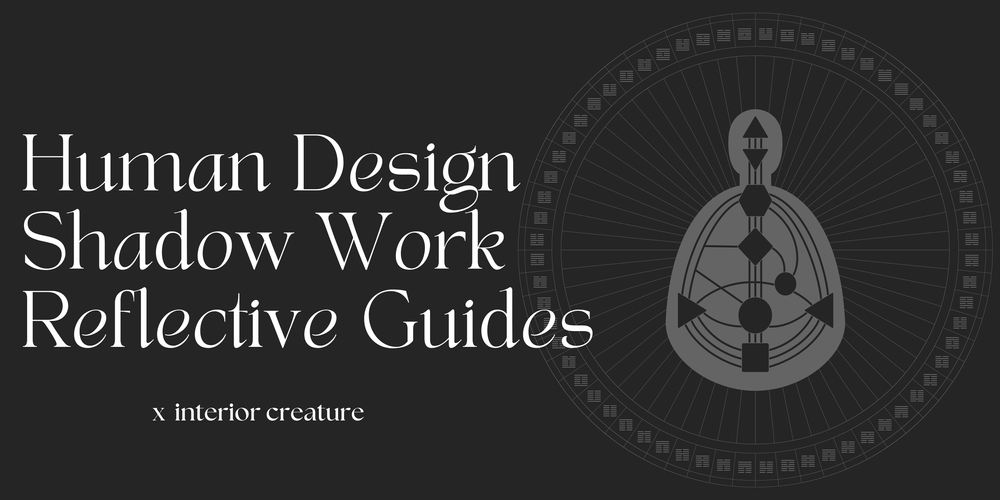 Human Design Shadow Work Reflective Guides — interior creature