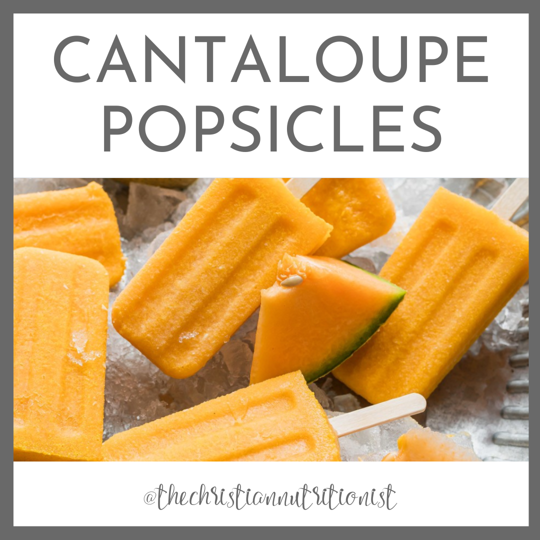 Cantaloupe Popsicles — The Christian Nutritionist