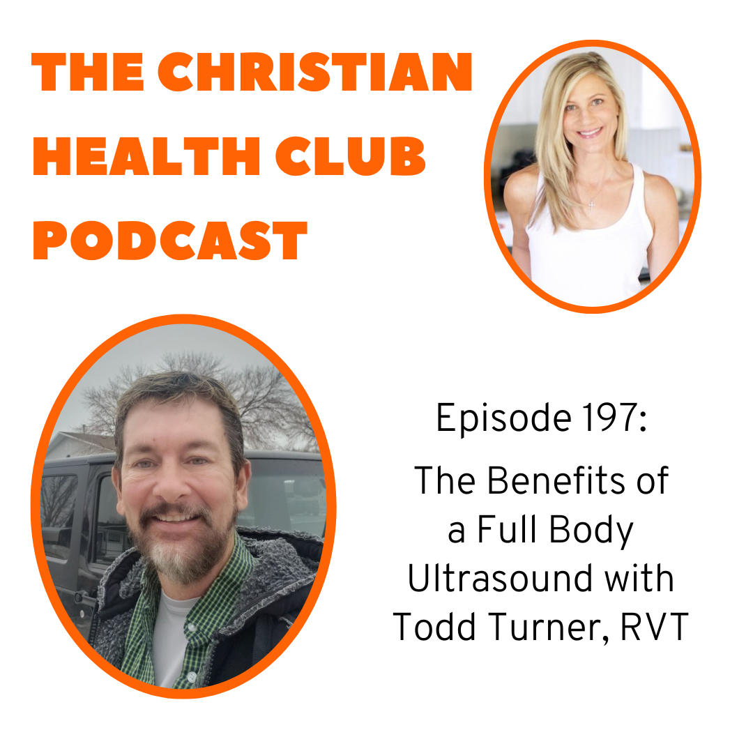 197: The Benefits of a Full Body Ultrasound with Todd Turner, RVT — The ...