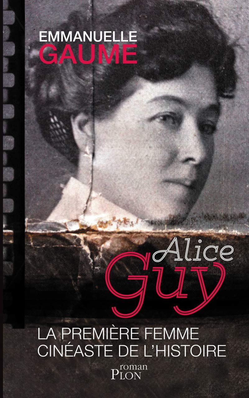 ALICE GUY. THE FIRST FEMALE FILMMAKER IN HISTORY — The French ...