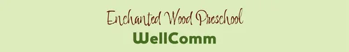 WellComm — Enchanted Wood Preschool