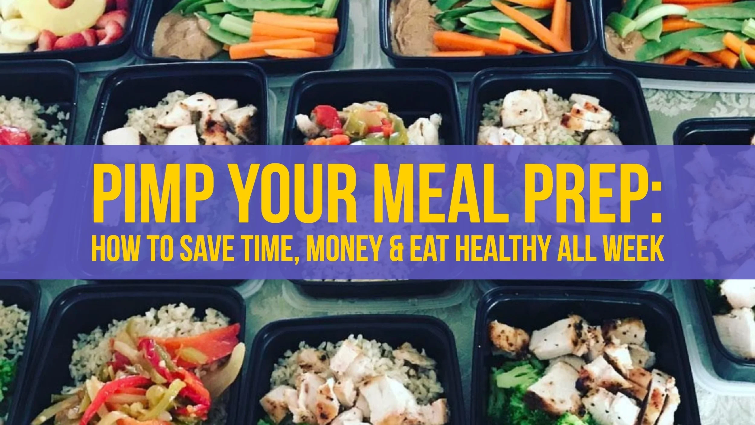 Pimp Your Meal Prep: How to Save Time, Money & Eat Healthy All Week ...