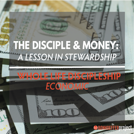 The Disciple and Money: A Lesson in Stewardship — The Bonhoeffer Project