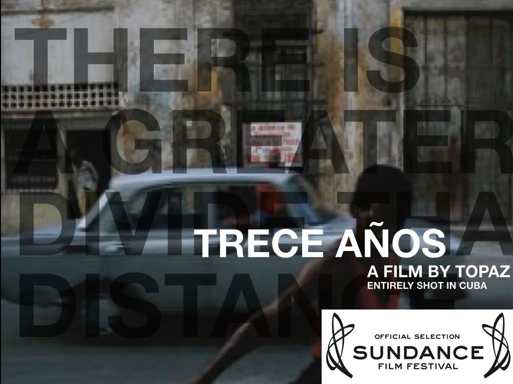 Trece Años | Official Sundance Selection — Topaz Adizes