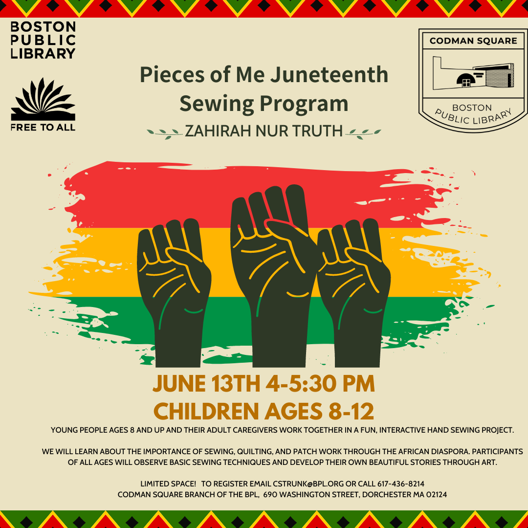 The Pieces of Me: Juneteenth Sewing Workshop @ Codman Square BPL ...