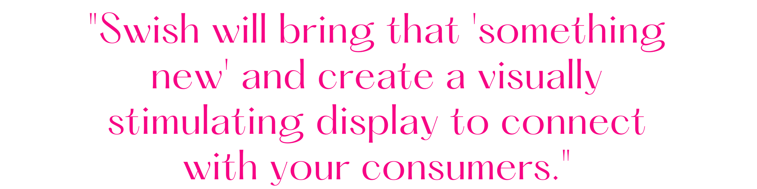 DISPLAYS & EXPERIENTIAL EVENTS — SWISH PRODUCTIONS