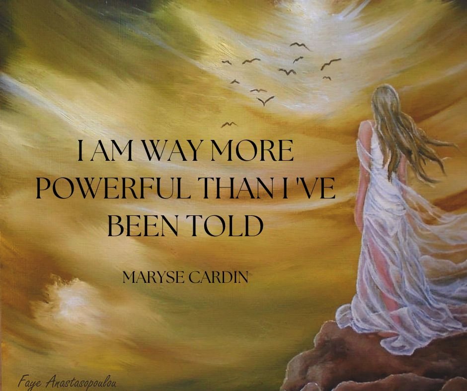 I am way more powerful than I've been told — Maryse Cardin