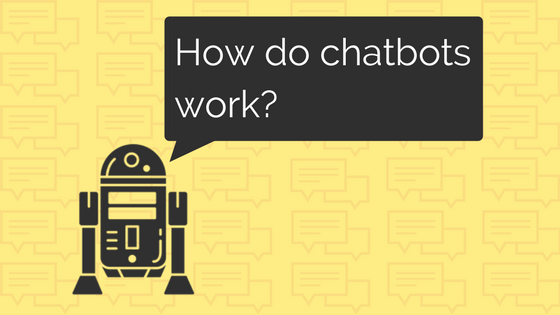 How Do Chatbots Work? — Chatbot Concierge - Chatbots For Businesses