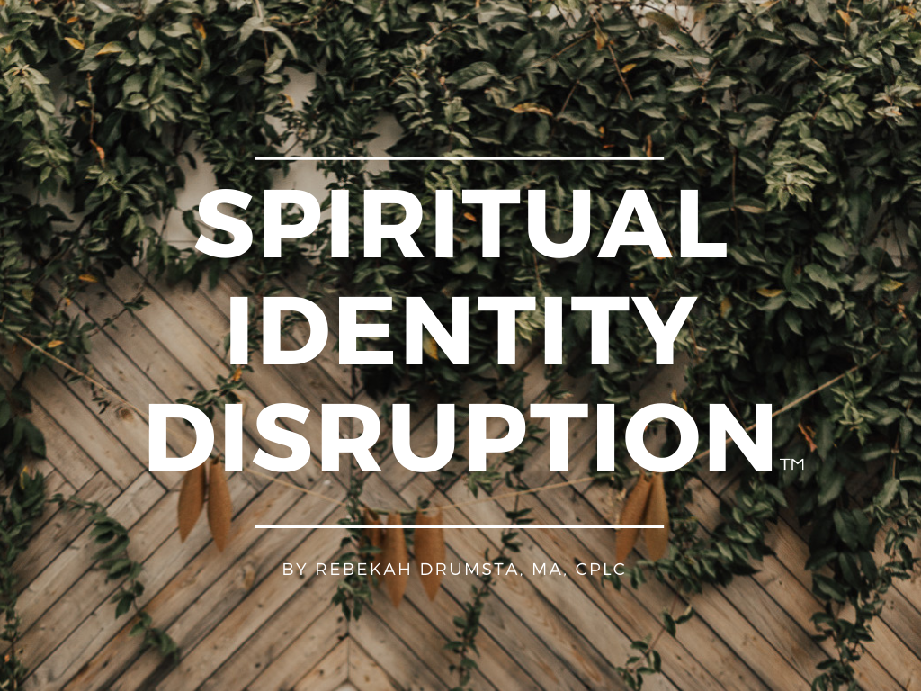 Spiritual Identity Disruption — Rebekah Drumsta