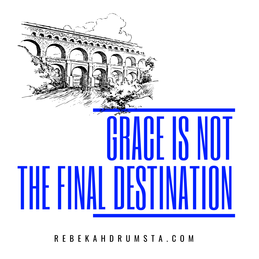 Moving Beyond Grace — Rebekah Drumsta