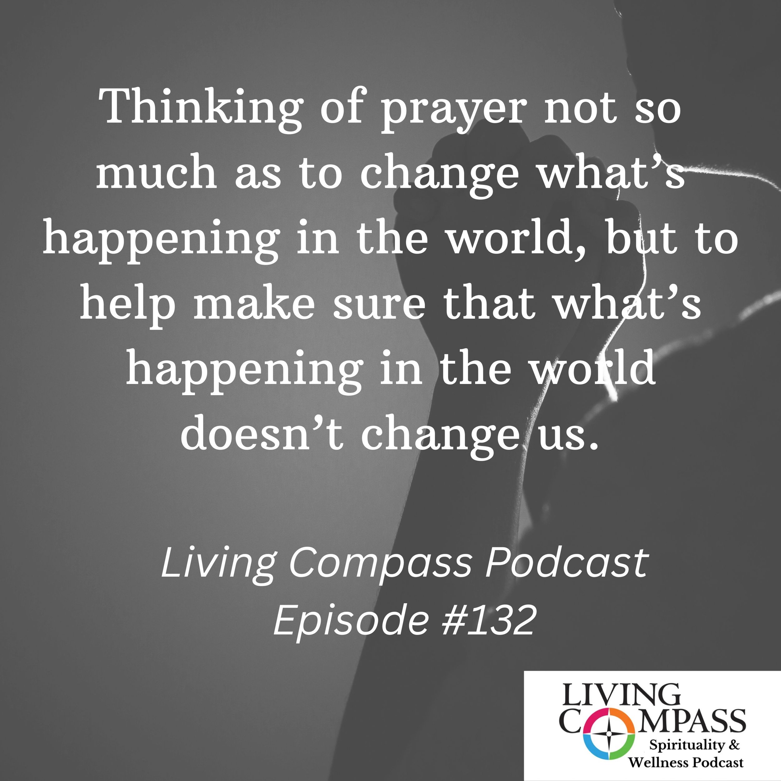 "Prayer Changes Us," June 27, 2025 — Living Compass