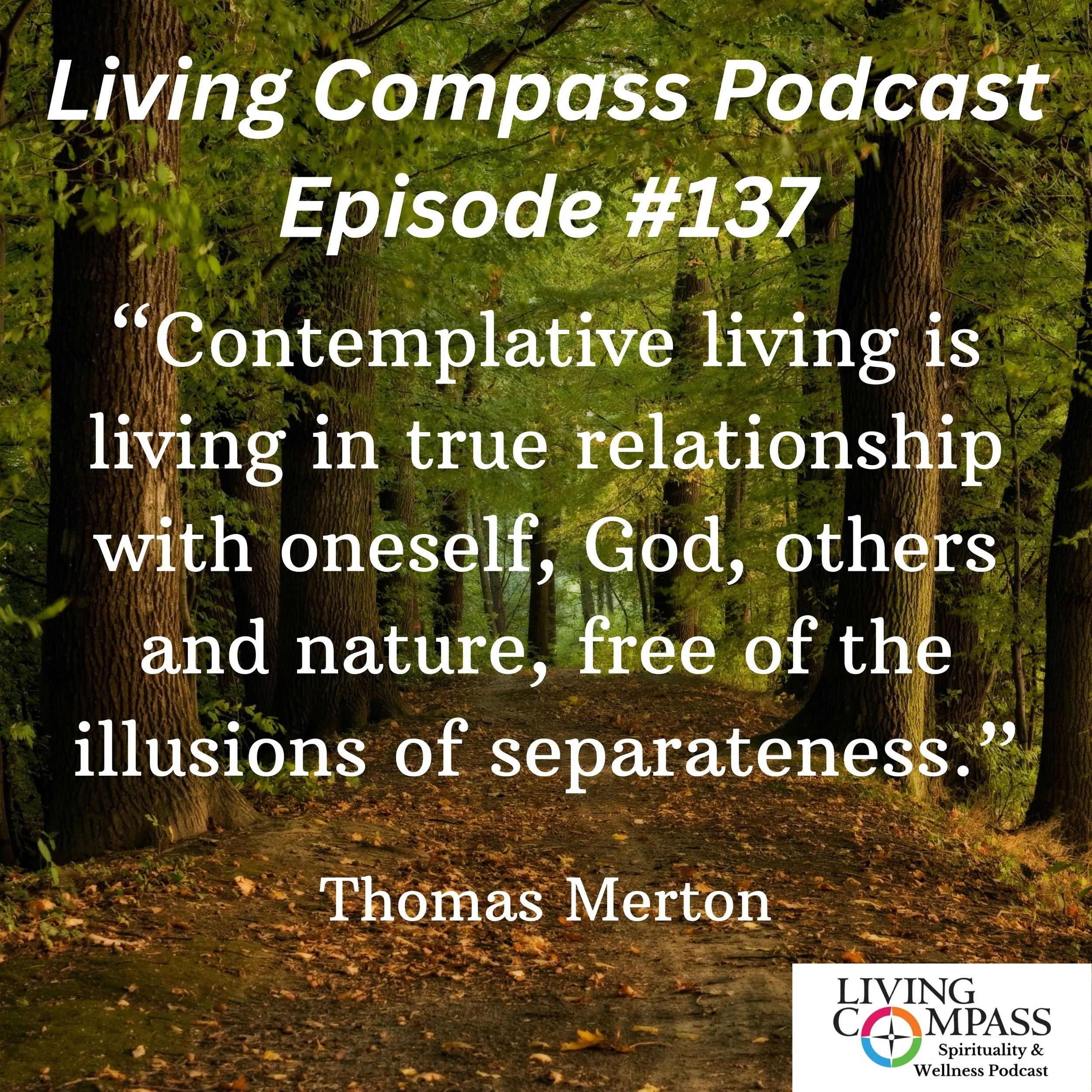 "Contemplative Living Is Living....Free of Illusions of Separateness ...