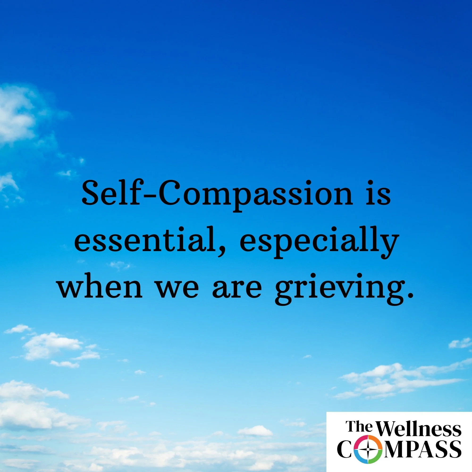 Self-Compassion and Grief — Living Compass