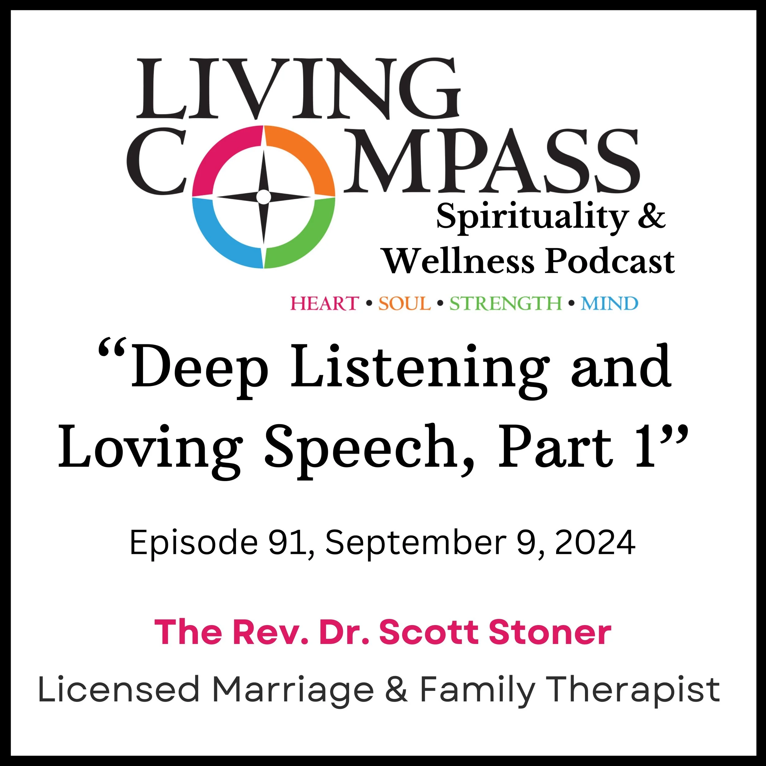 "Deep Listening & Loving Speech, Part 1," Episode 91, September 9, 2024 ...