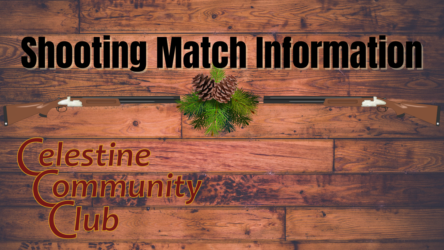 Shooting Match Information — Celestine Community Club