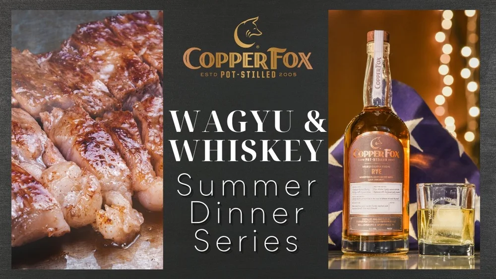 Copper Fox Distillery — Wagyu and Whiskey Summer Dinner Series