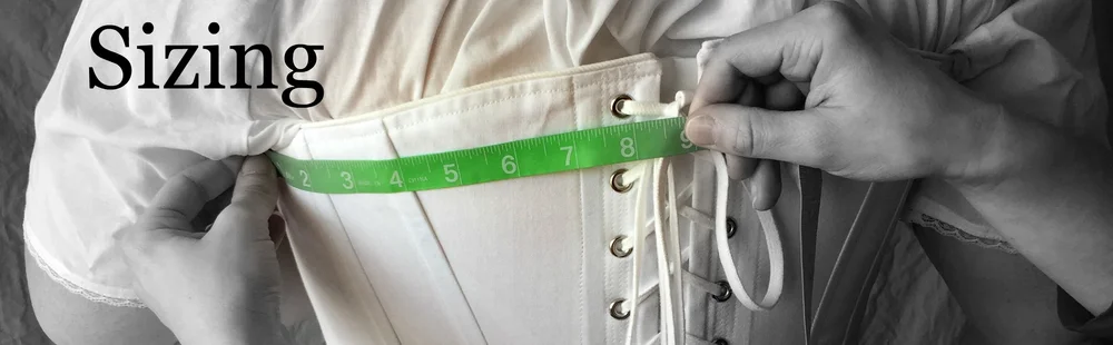 Sizing and Custom — Period Corsets