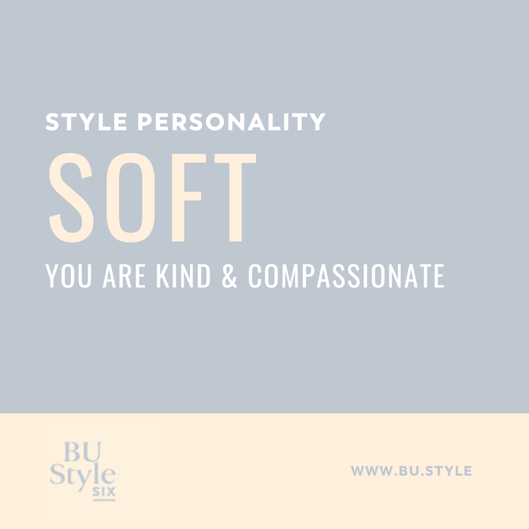 What is a 'Soft' Style Personality? — BU Style