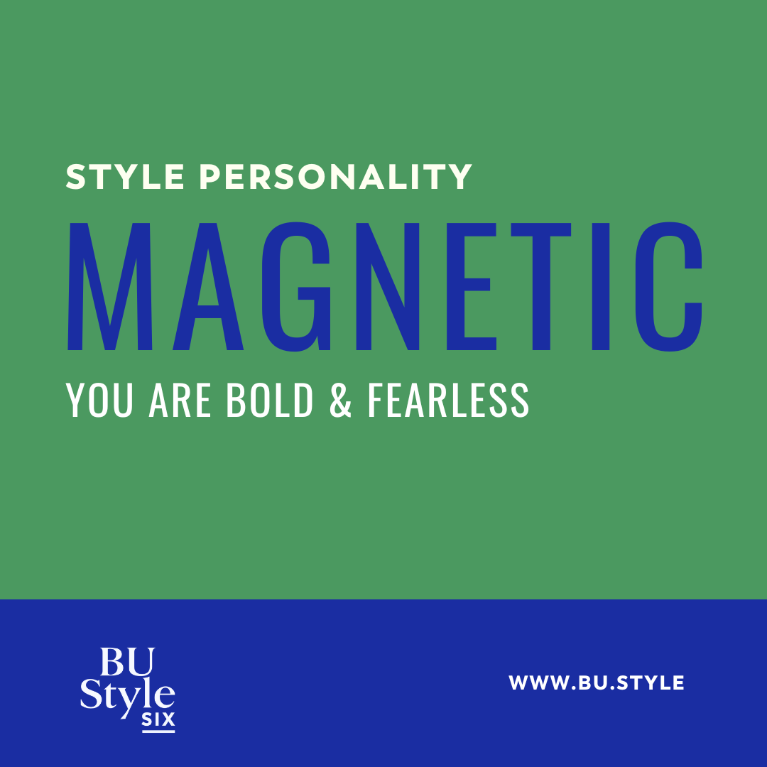 What is a 'Magnetic' Style Personality? — BU Style