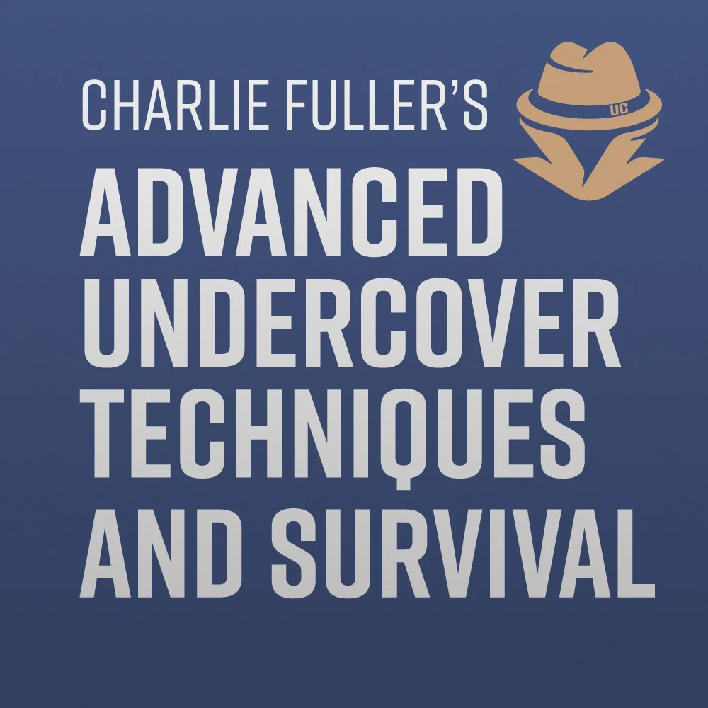 Charlie Fuller's Advanced Undercover Techniques and Survival ...