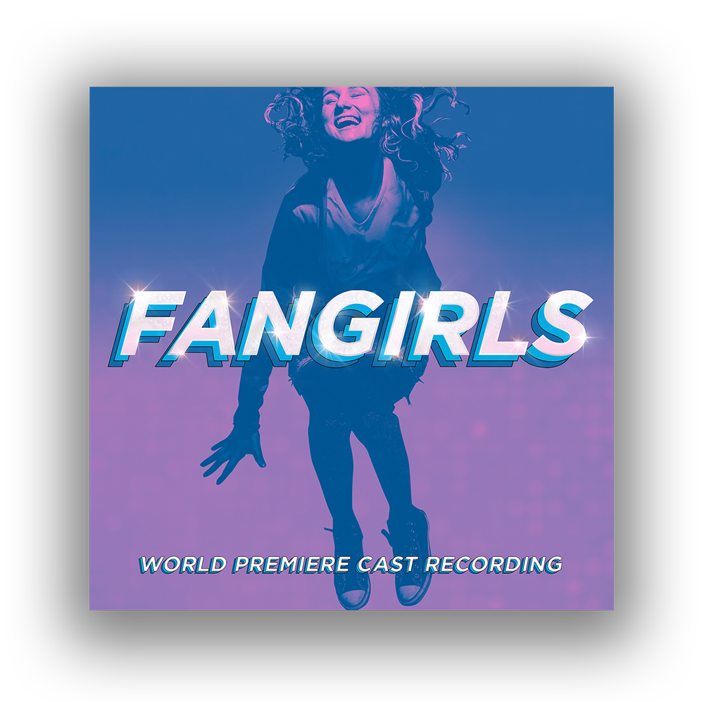 Cast Album — FANGIRLS [ A New Musical ]