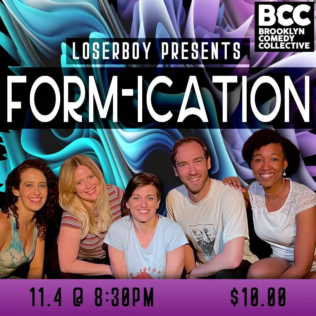 Loser Boy Formication — Brooklyn Comedy Collective (BCC)