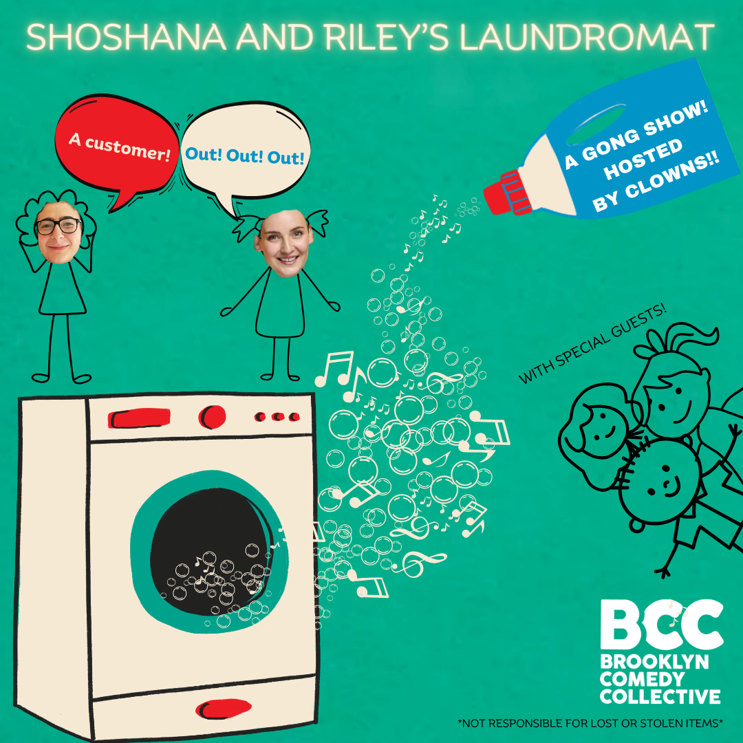Shoshana and Riley's Laundromat — Brooklyn Comedy Collective (BCC)