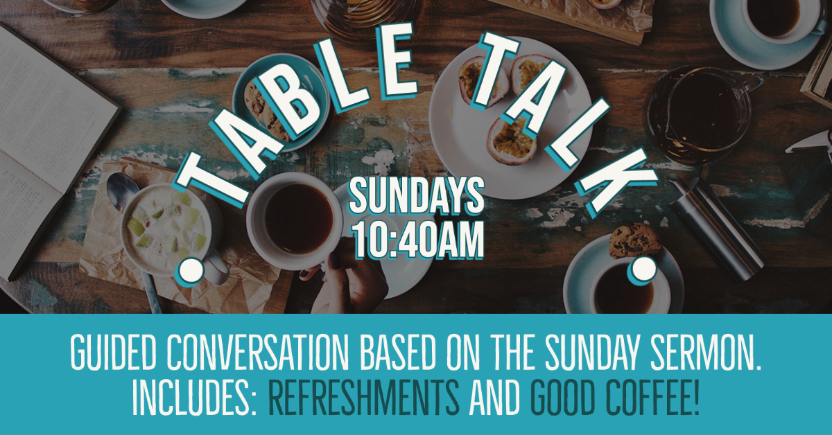 Table Talk | Coastal Community Church | Serving Grover Beach the 5 ...