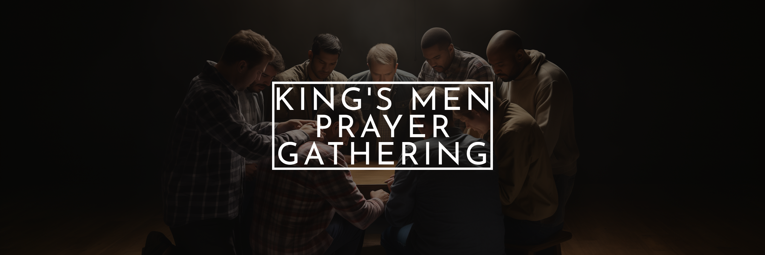 King's Men Prayer Gathering | Coastal Community Church | Serving Grover ...